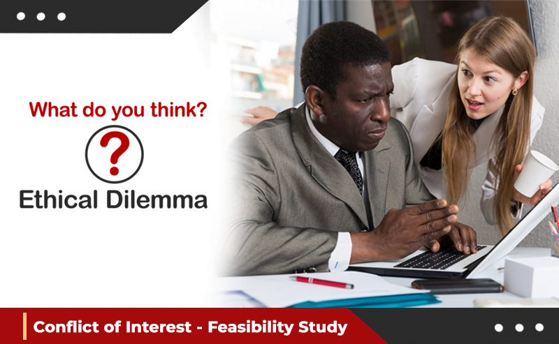 The July Ethical Dilemma: Conflict of Interest – Feasibility Study - NoonPi
