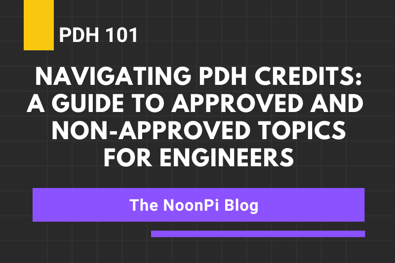 PDH 101: Navigating PDH Credits: A Guide to Approved and Non-Approved ...